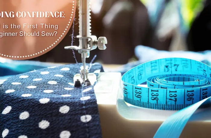 What is the First Thing a Beginner Should Sew?